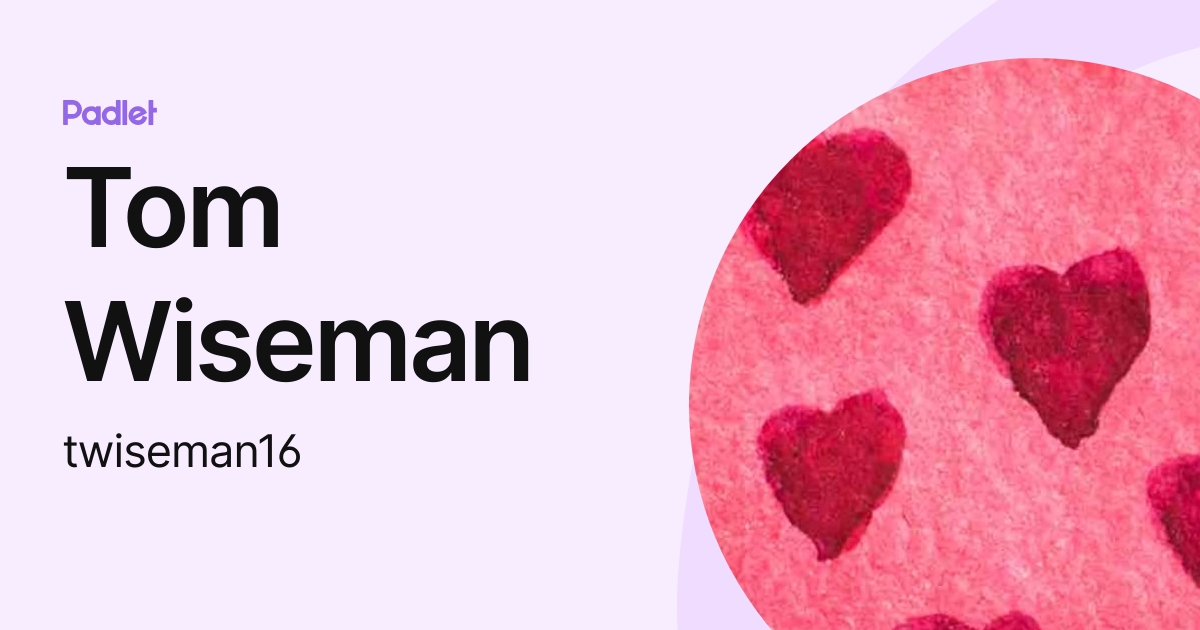 Tom Wiseman (twiseman16) profile | Padlet
