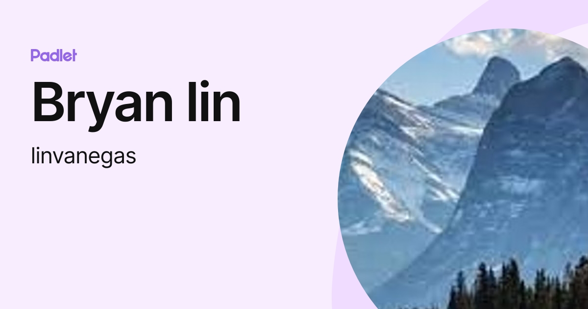 Bryan lin (linvanegas) profile | Padlet