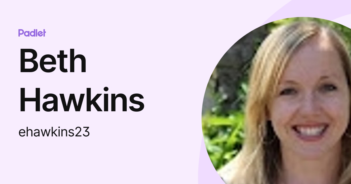 Beth Hawkins (ehawkins23) profile | Padlet