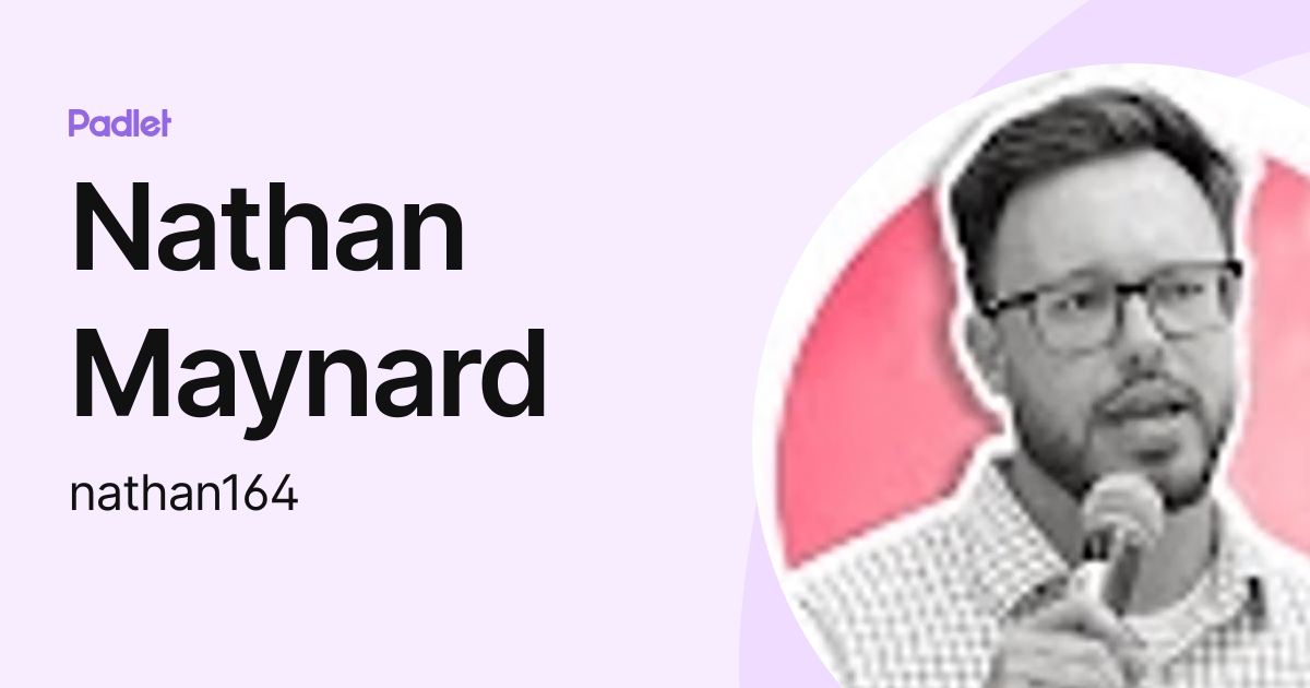 Nathan Maynard (nathan164) profile | Padlet