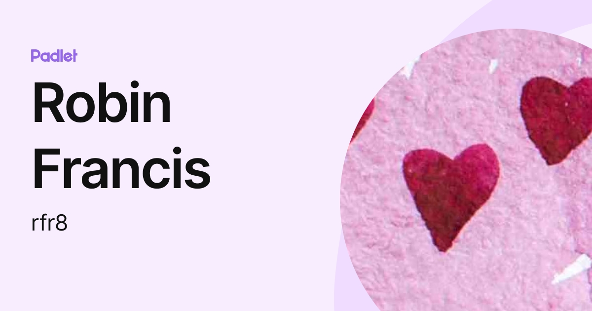 Robin Francis (rfr8) profile | Padlet