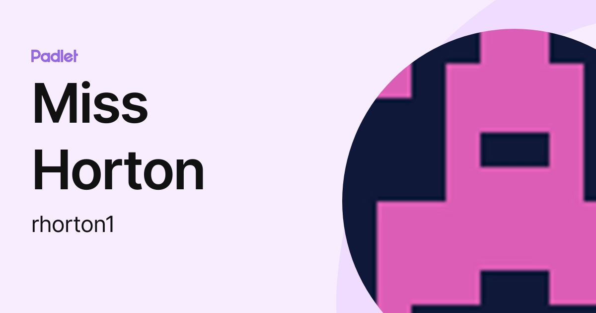 Miss Horton (rhorton1) profile | Padlet