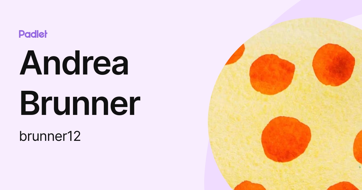 Andrea Brunner (brunner12) profile | Padlet