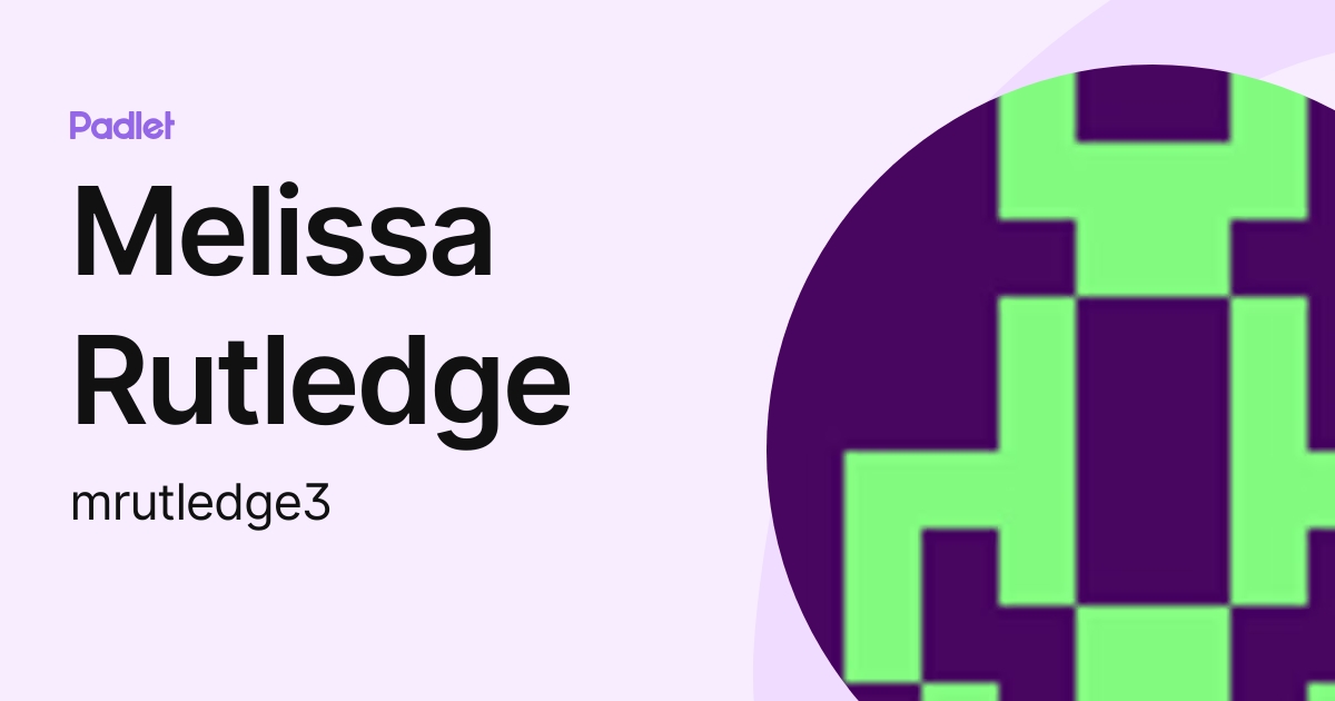 Melissa Rutledge (mrutledge3) profile | Padlet