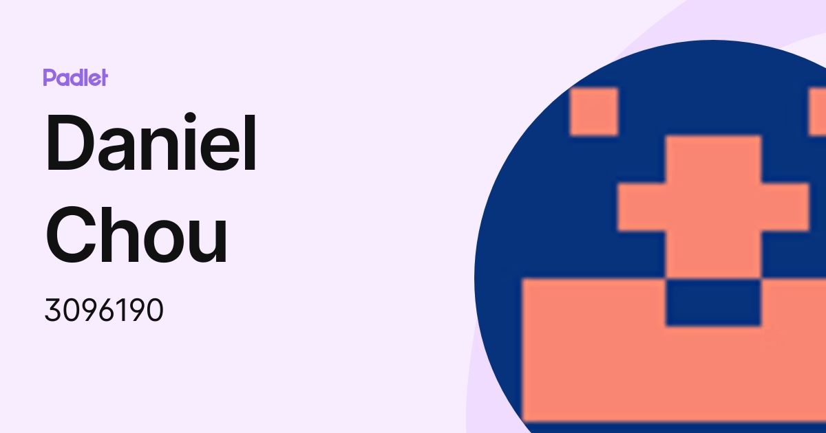 Daniel Chou (3096190) profile | Padlet