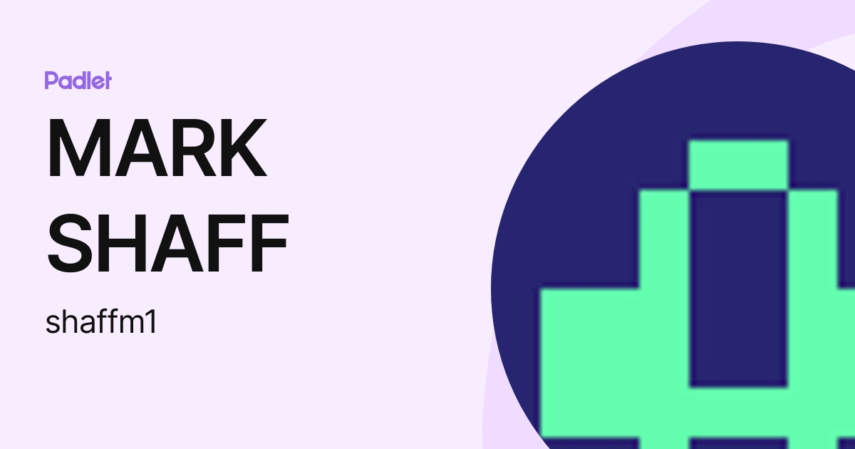 MARK SHAFF (shaffm1) profile | Padlet