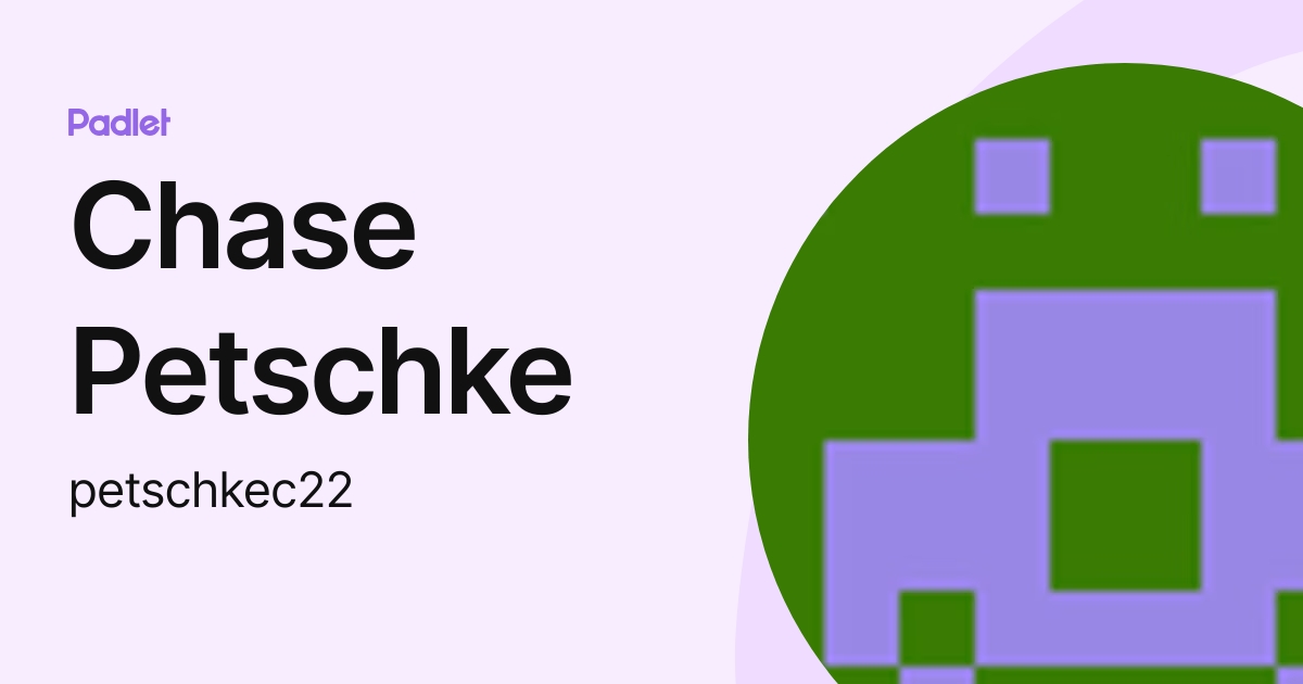 Chase Petschke (petschkec22) profile | Padlet