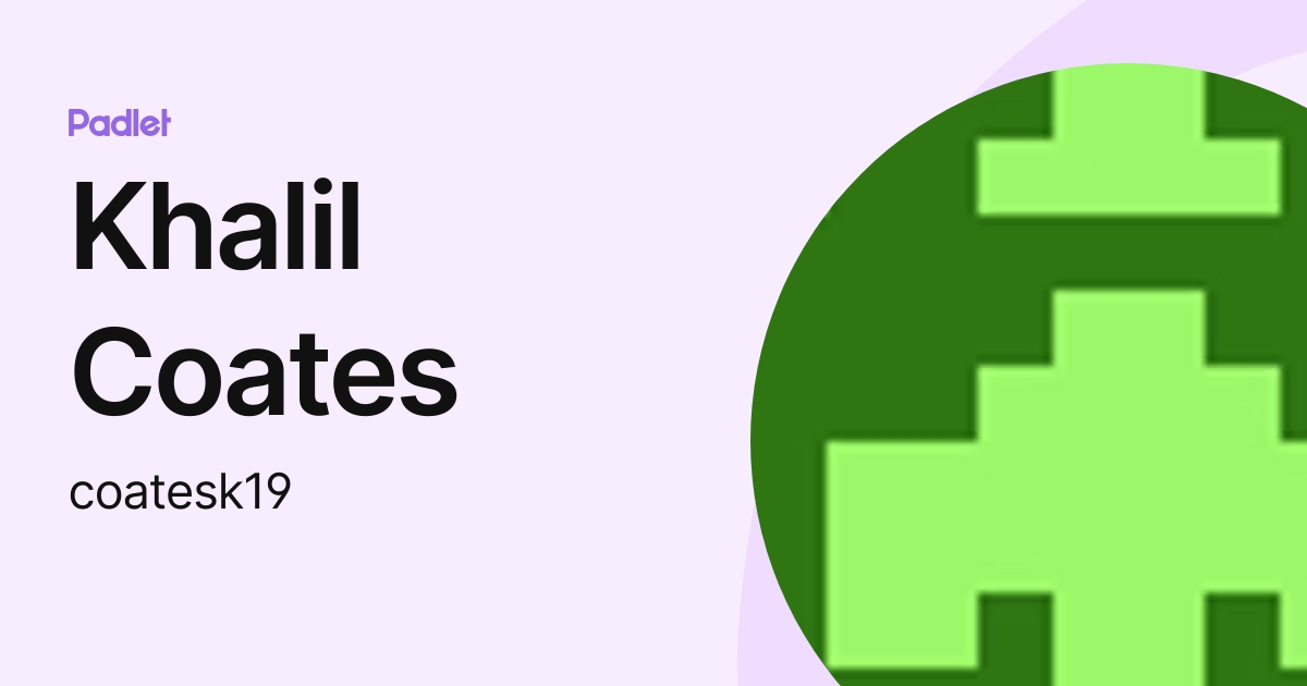 Khalil Coates (coatesk19) profile | Padlet