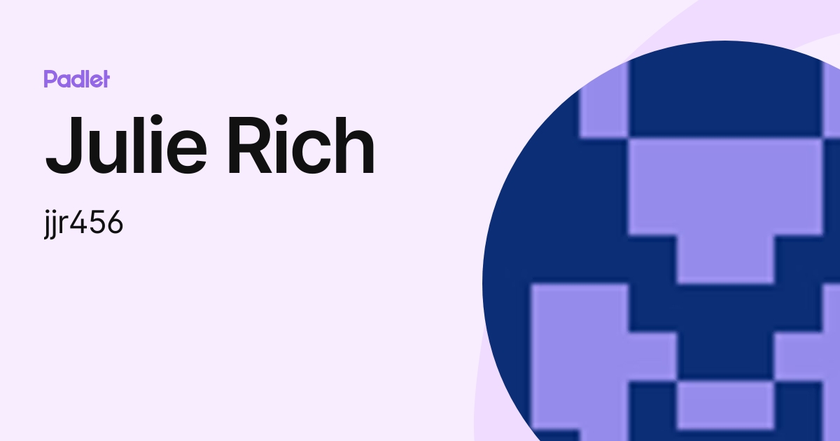 Julie Rich (jjr456) profile | Padlet