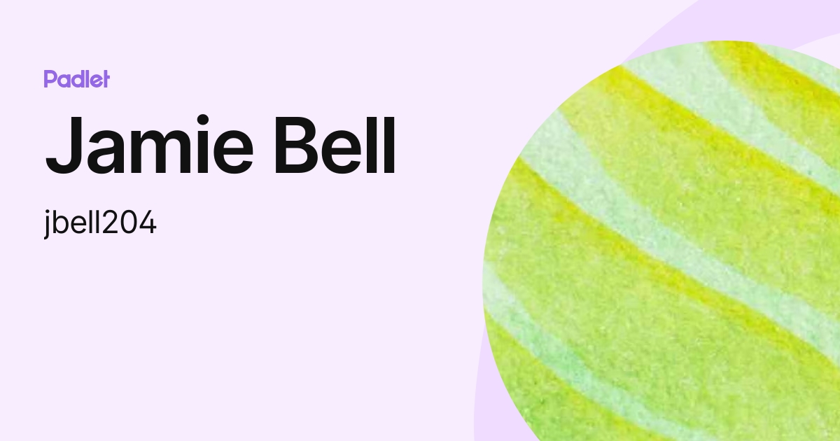 Jamie Bell (jbell204) profile | Padlet