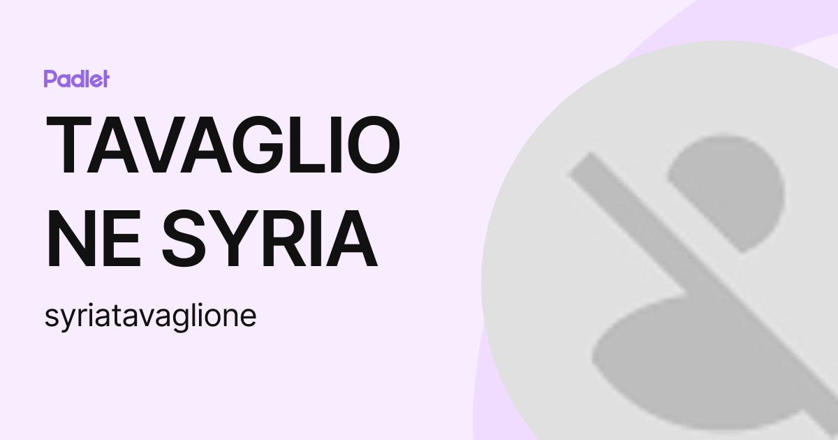 TAVAGLIONE SYRIA (syriatavaglione) profile | Padlet