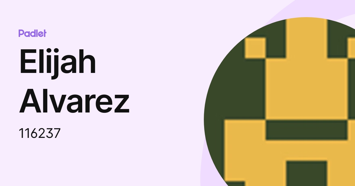 Elijah Alvarez (116237) profile | Padlet