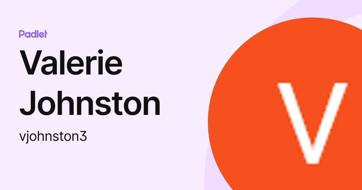 Valerie Johnston (vjohnston3) profile | Padlet