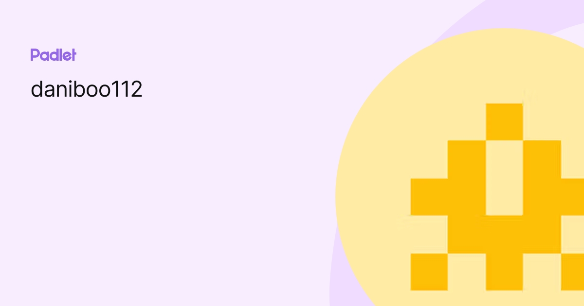 daniboo112 profile | Padlet