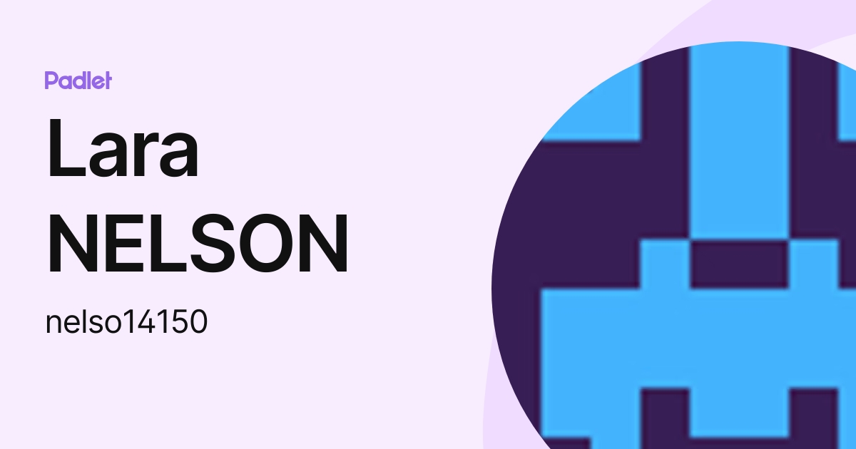 Lara NELSON (nelso14150) profile | Padlet