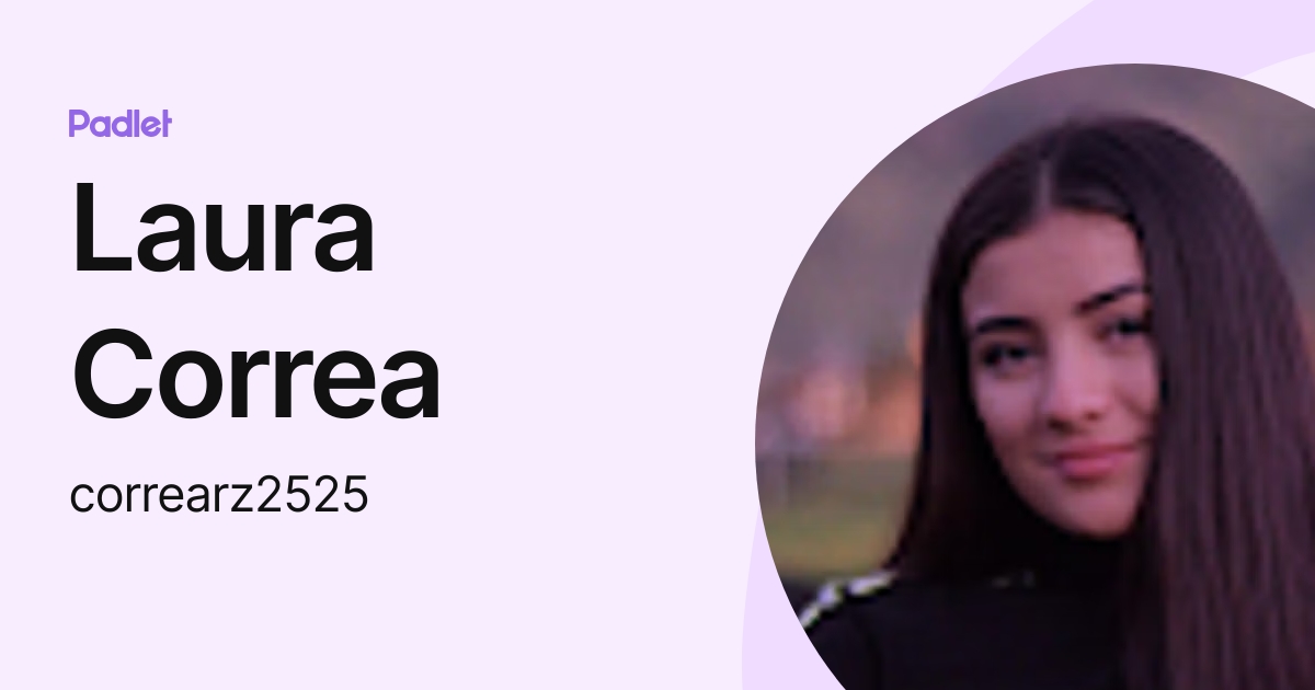 Laura Correa (correarz2525) profile | Padlet