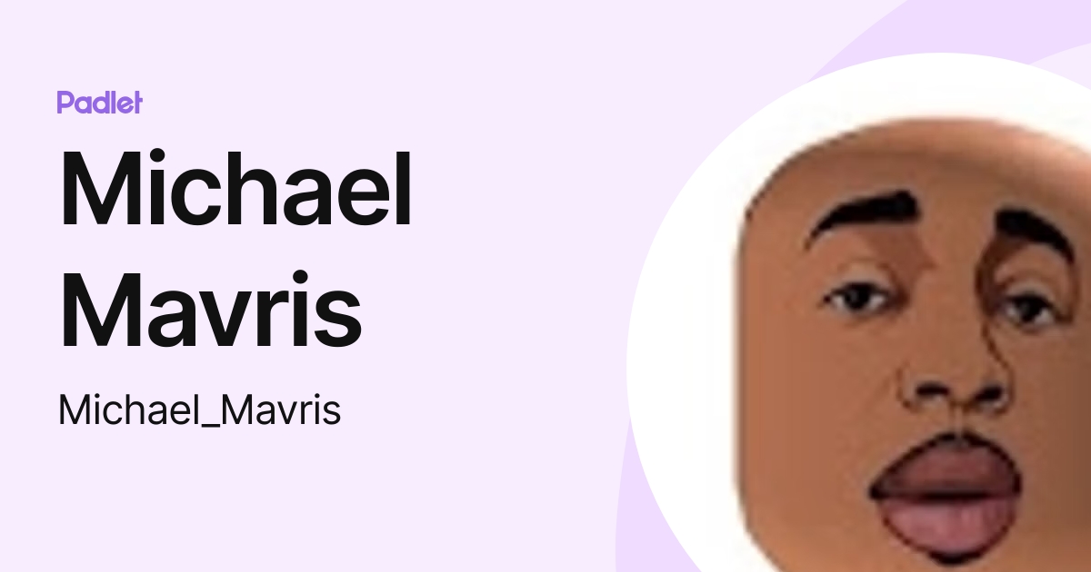 Michael Mavris (Michael_Mavris) profile | Padlet