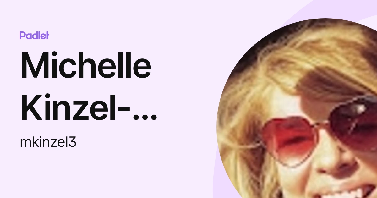 Michelle Kinzel-Porter (mkinzel2) profile | Padlet
