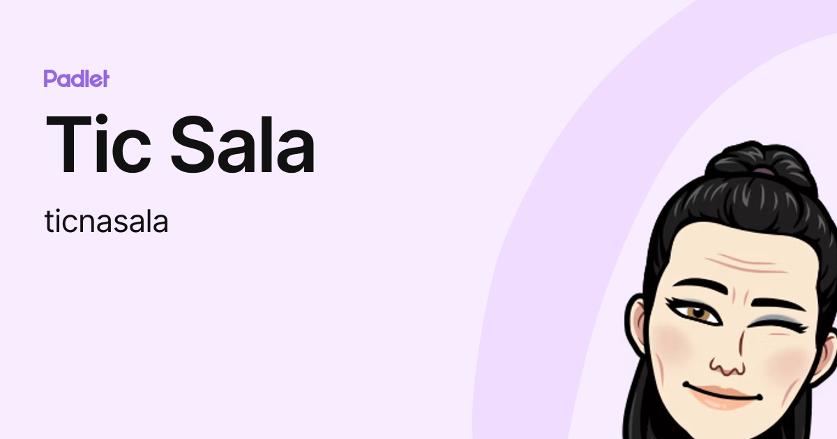 Tic Sala (ticnasala) profile | Padlet