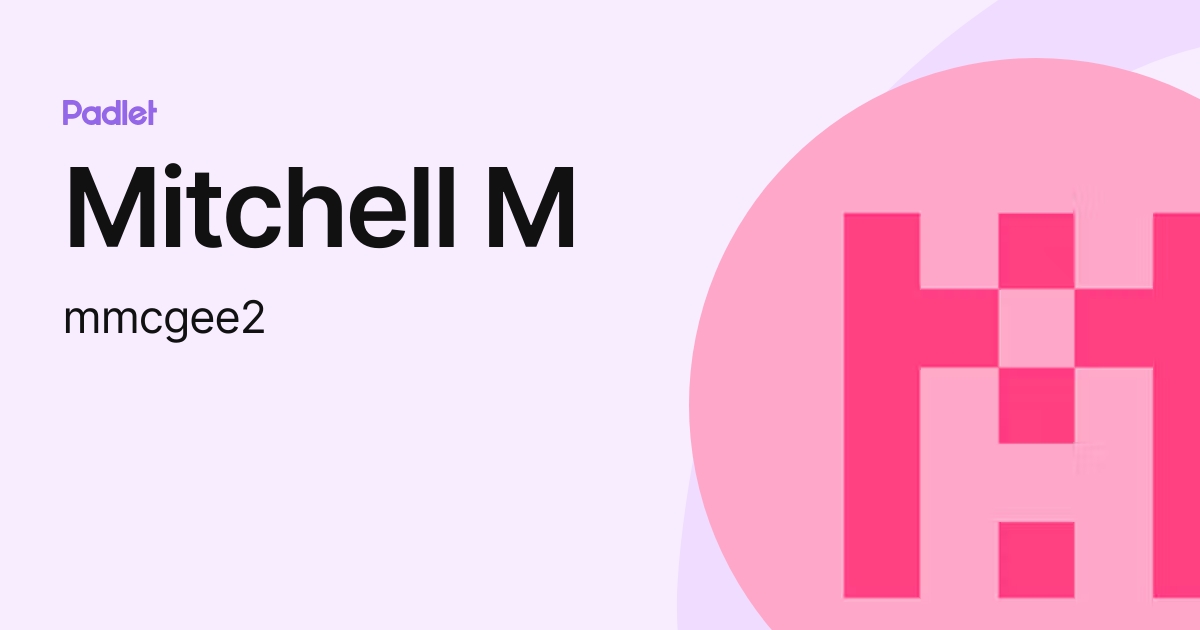 Mitchell M (mmcgee2) profile | Padlet