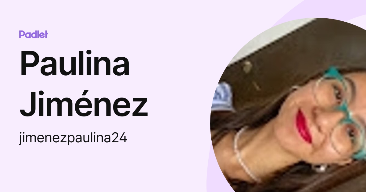 Paulina Jiménez (jimenezpaulina24) profile | Padlet
