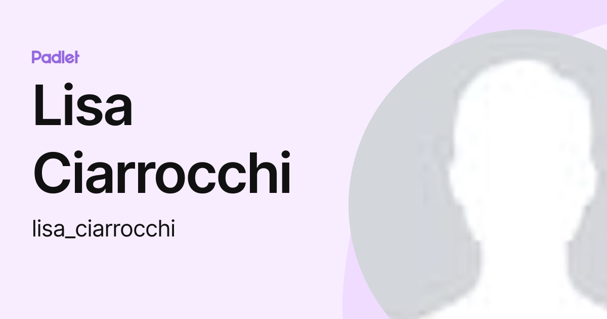 Lisa Ciarrocchi (lisa_ciarrocchi) profile | Padlet