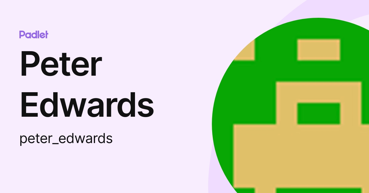 Peter Edwards (peter_edwards) profile | Padlet