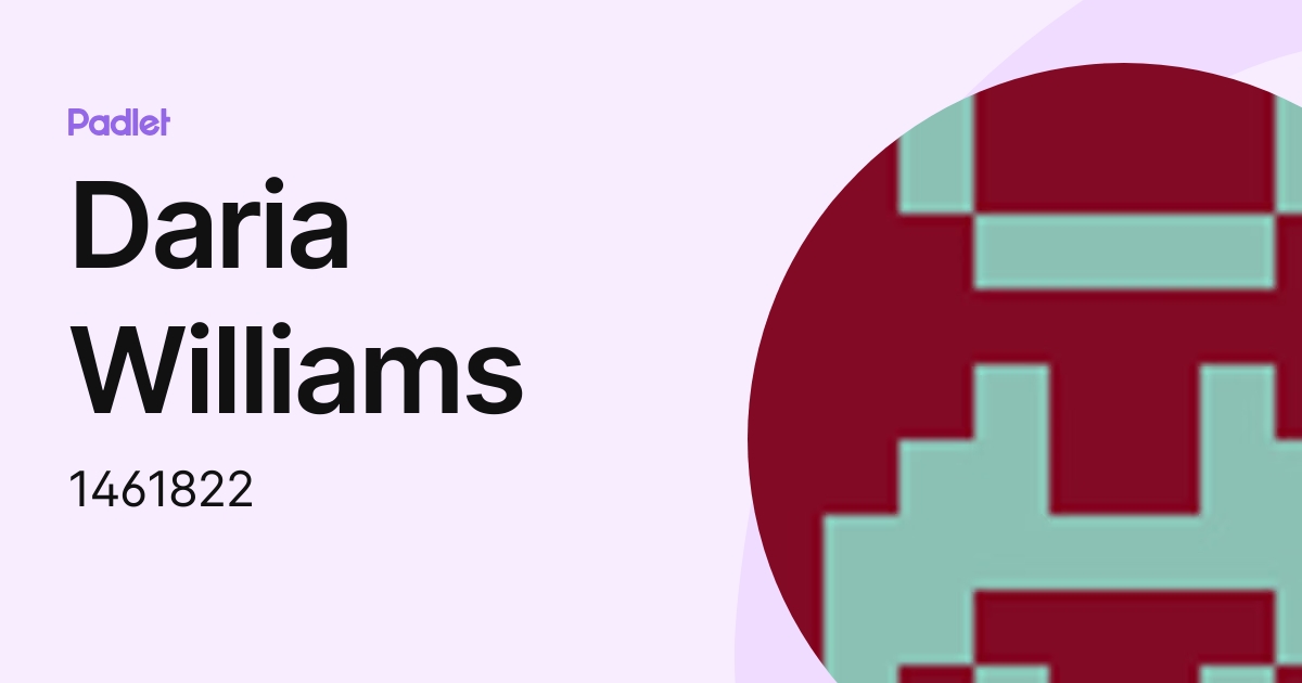 Daria Williams (1461822) profile | Padlet