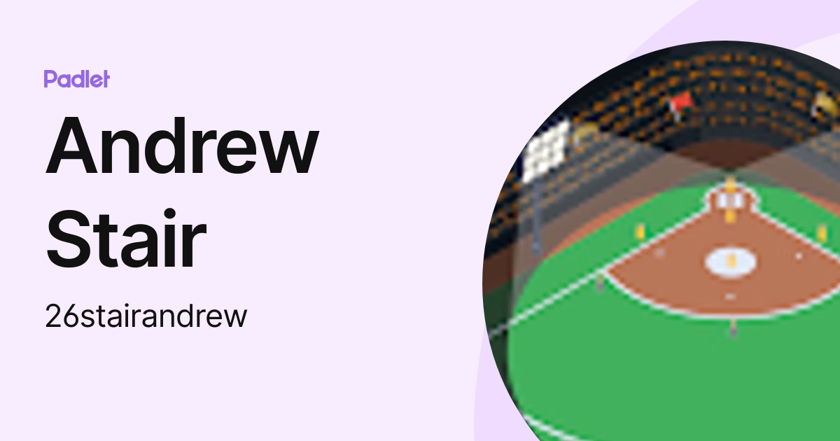 Andrew Stair (26stairandrew) profile | Padlet