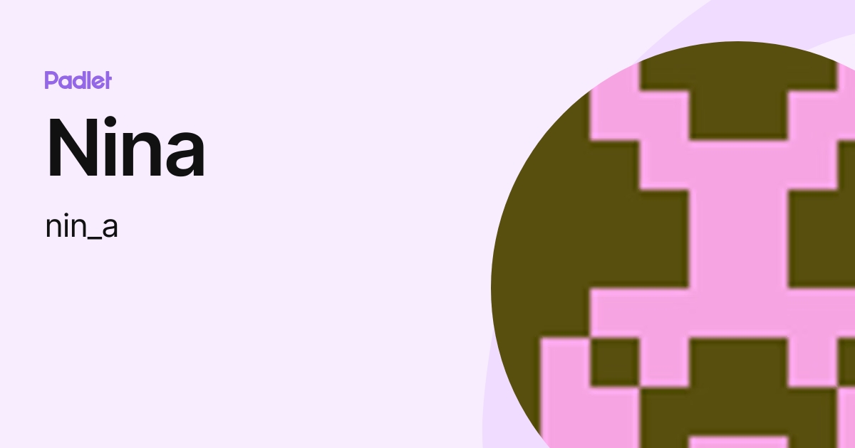 Nina (nin_a) profile | Padlet