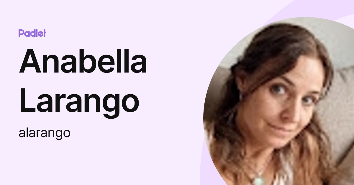 Anabella Larango (alarango) profile | Padlet