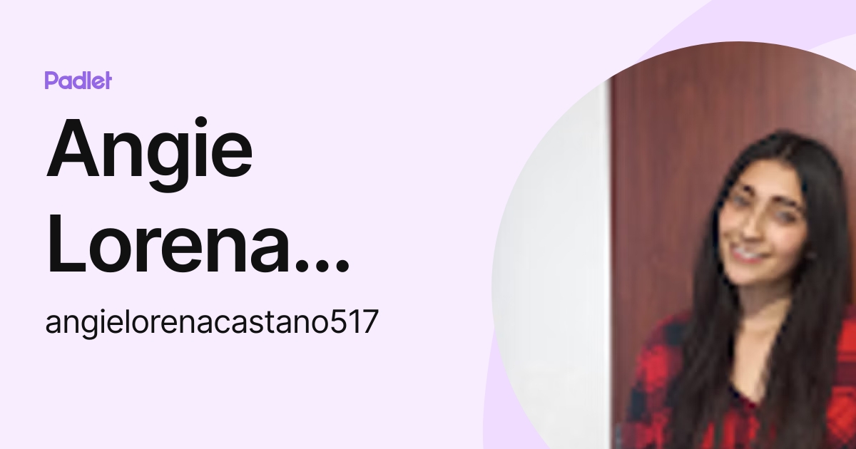 Angie Lorena Castaño (angielorenacastano517) profile | Padlet