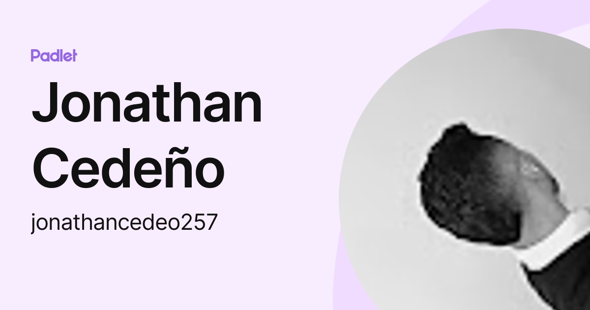 Jonathan Cedeño (jonathancedeo257) profile | Padlet