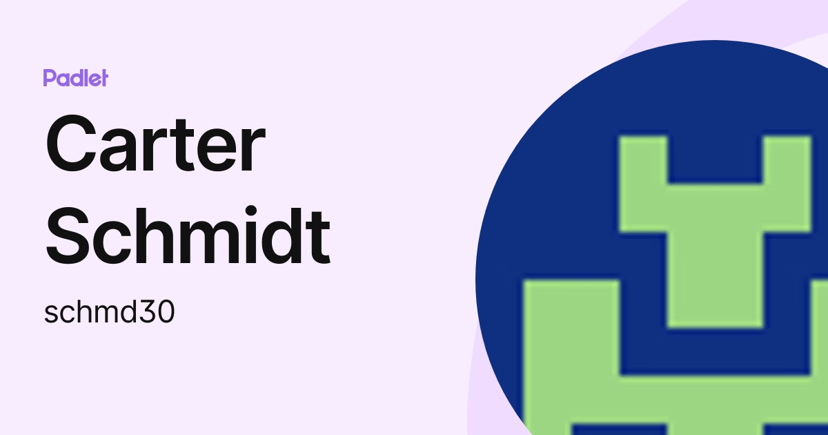 Carter Schmidt (schmd30) profile | Padlet