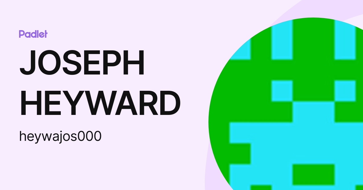 JOSEPH HEYWARD (heywajos000) profile | Padlet