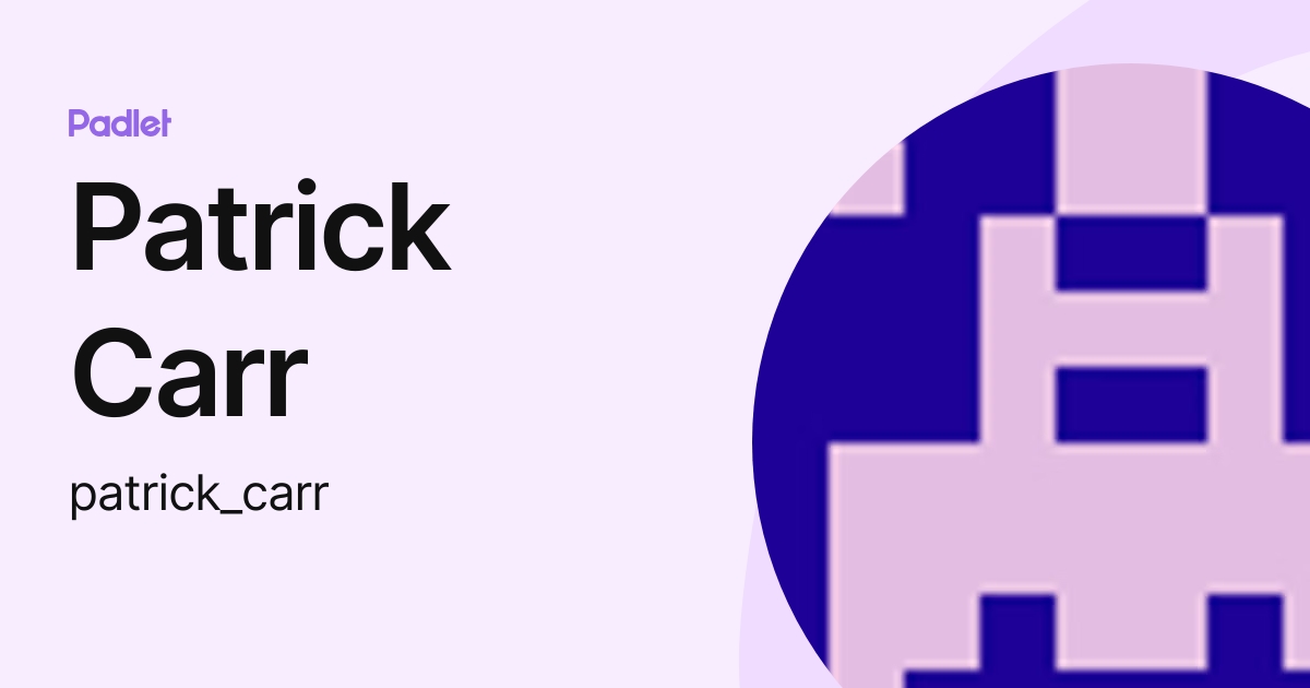 Patrick Carr (patrick_carr) profile | Padlet