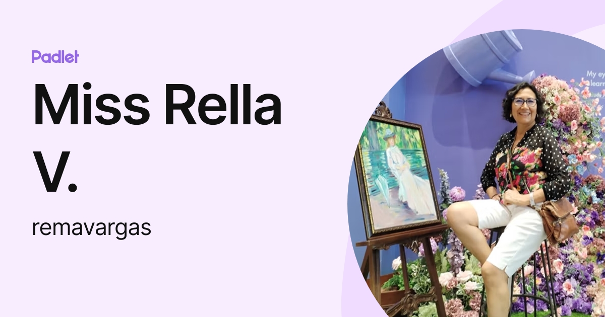 Miss Rella V. (remavargas) profile | Padlet