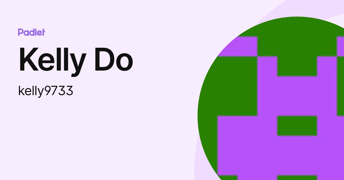 Kelly Do (kelly9733) profile | Padlet