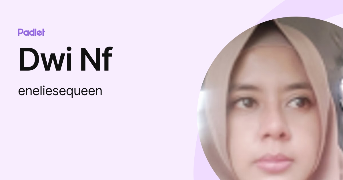 Dwi Nf (eneliesequeen) profile | Padlet