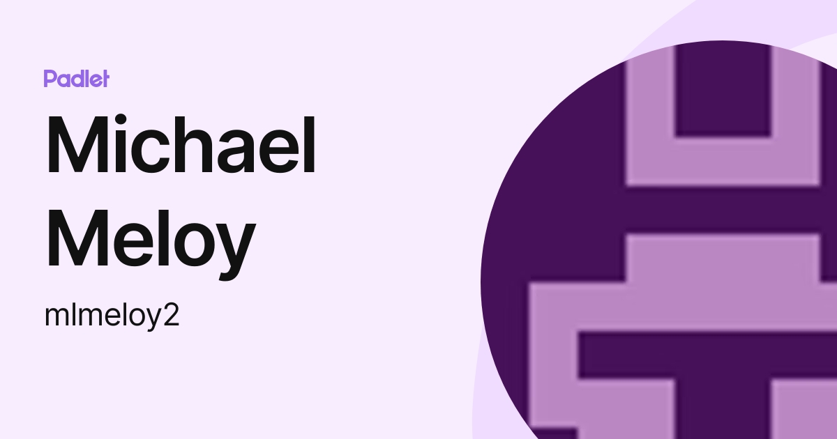 Michael Meloy (mlmeloy2) profile | Padlet