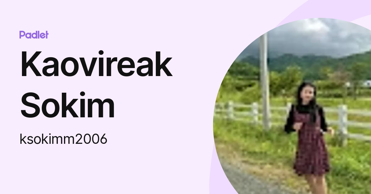 Kaovireak Sokim (ksokimm2006) profile | Padlet