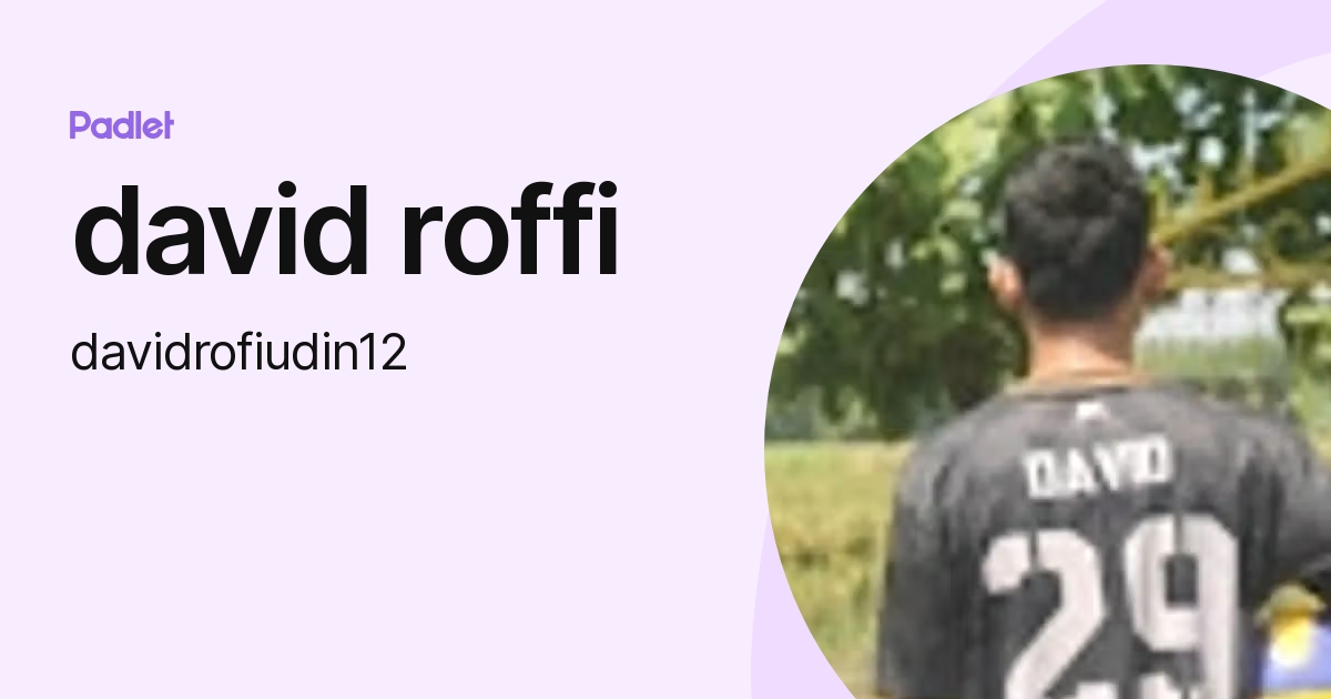 david roffi (davidrofiudin12) profile | Padlet