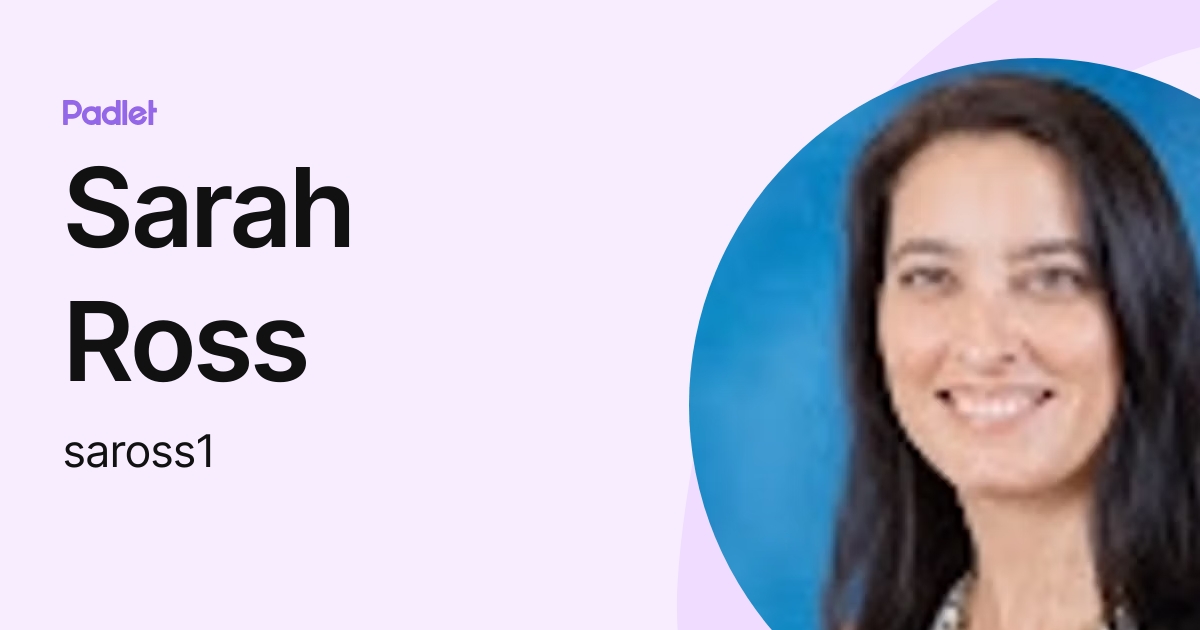 Sarah Ross (saross1) profile | Padlet