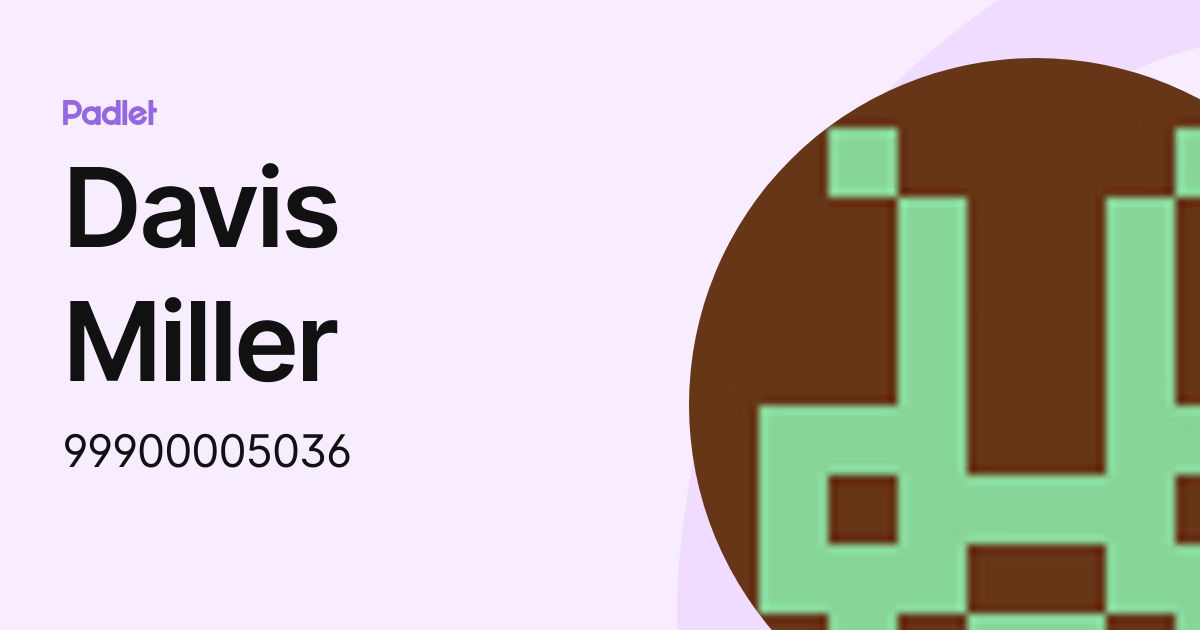 Davis Miller (99900005036) profile | Padlet