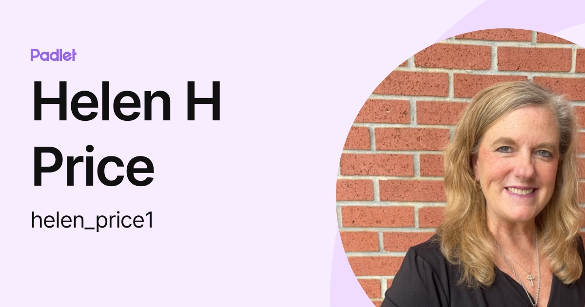 Helen H Price (helen_price1) profile | Padlet