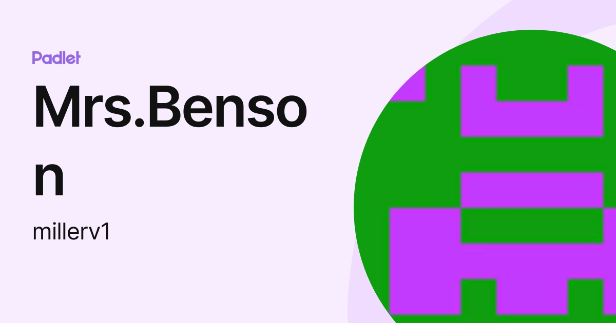 Mrs.Benson (millerv1) profile | Padlet