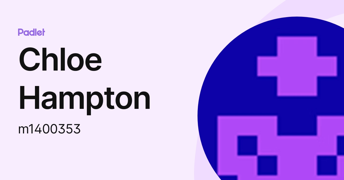 Chloe Hampton (m1400353) profile | Padlet