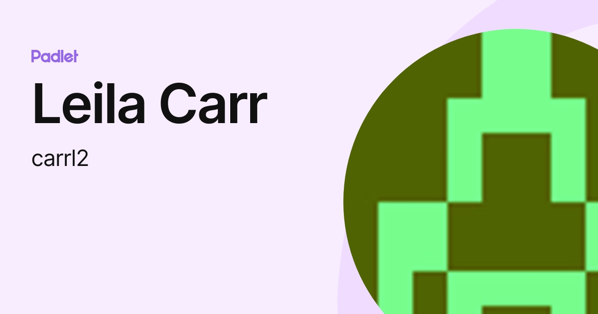 Leila Carr (carrl2) profile | Padlet