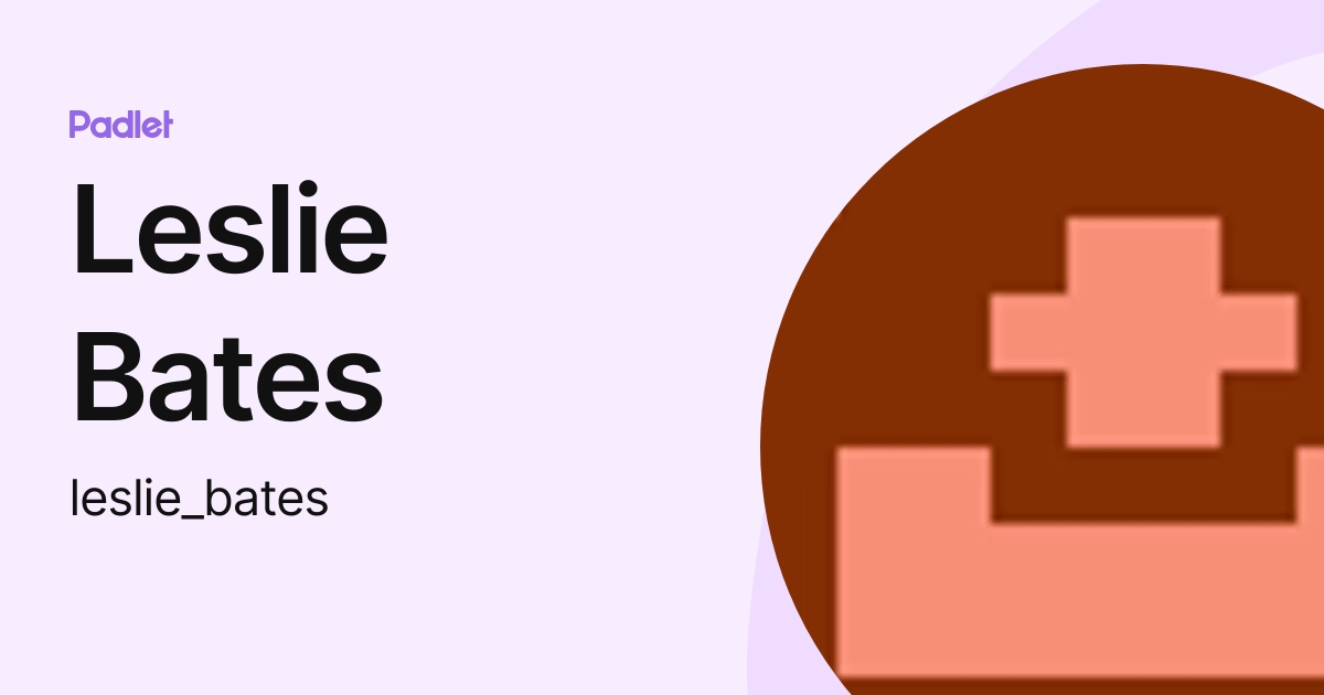 Leslie Bates (leslie_bates) profile | Padlet