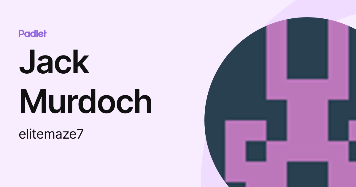 Jack Murdoch (elitemaze7) profile | Padlet